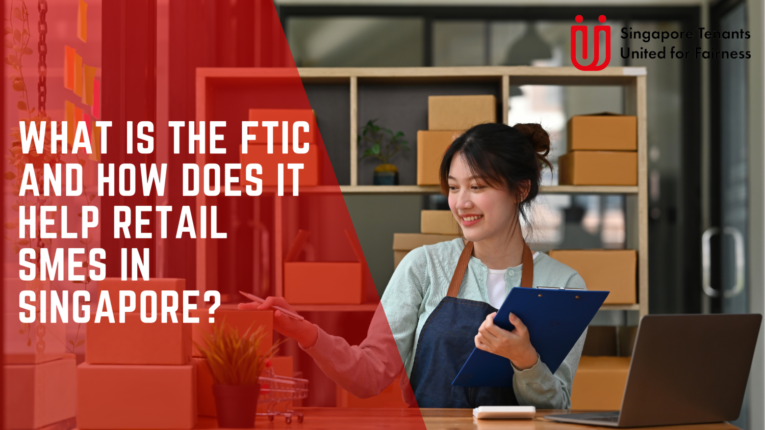 What Is the FTIC and How Does It Help Retail SMEs in Singapore?
