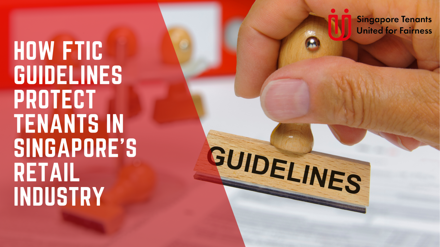 How FTIC Guidelines Protect Tenants in Singapore’s Retail Industry